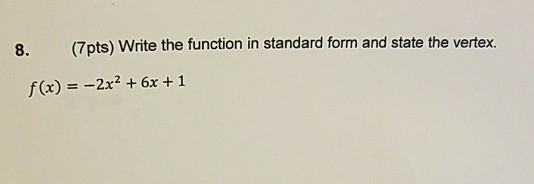 Solved 8 7pts Write The Function In Standard Form And