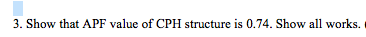Solved Show that APF value of CPH structure is 0.74. Show | Chegg.com