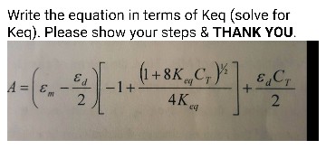 Solved Write the equation in terms of Keq (solve for Keq). | Chegg.com