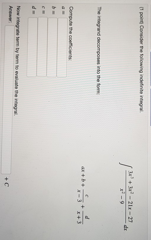 Solved (1 point) Consider the following indefinite integral. | Chegg.com Solved (1 point) Consider the following indefinite integral. | Chegg.com