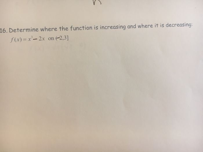 Solved Determine where the function is increasing and where | Chegg.com