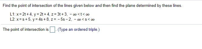 Solved Find the point of intersection of the lines given | Chegg.com