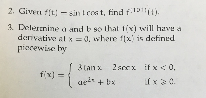 Solved Given f(t) = sin t cos t, find f^(101) (t). | Chegg.com