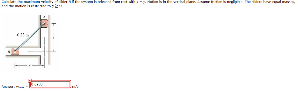 Solved Calculate the maximum velocity of slider B if the | Chegg.com