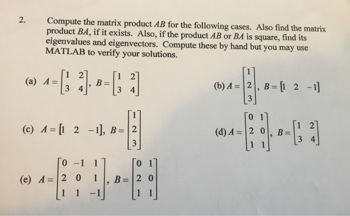 Solved 2. Compute the matrix product AB for the following | Chegg.com