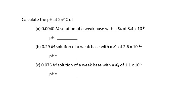 Solved Calculate the pH of a weak base. Calculate the pH at | Chegg.com