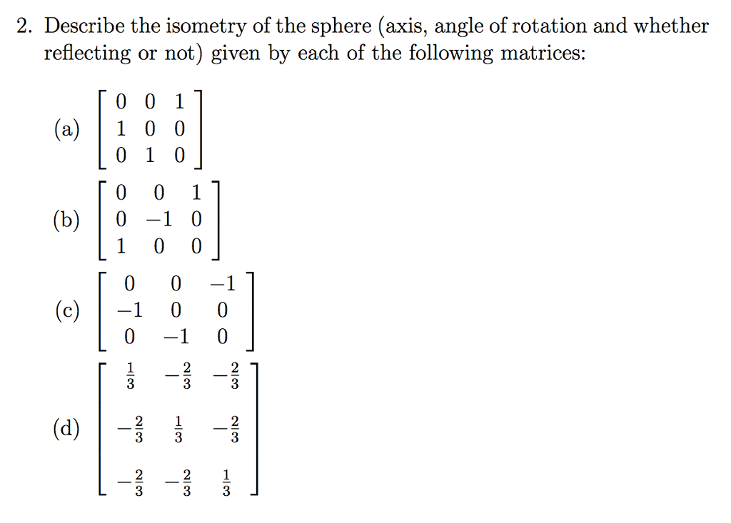 Solved Describe the isometry of the sphere (axis, angle of | Chegg.com