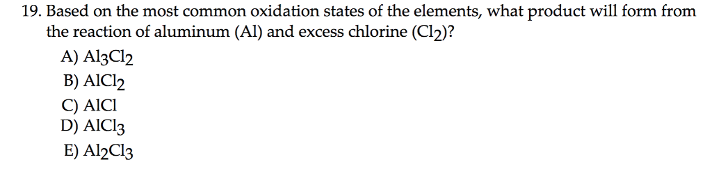 Solved 19. Based on the most common oxidation states of the | Chegg.com