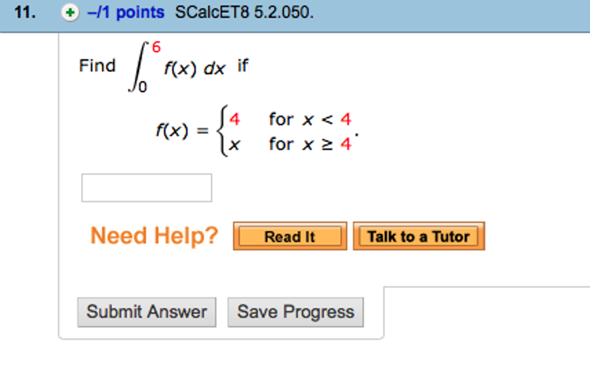 Solved Find integral^6_0 f(X) dx if f(x) = {4 for x