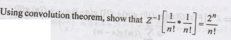 Solved Using convolution theorem, show that Z-1 11=2" * | Chegg.com