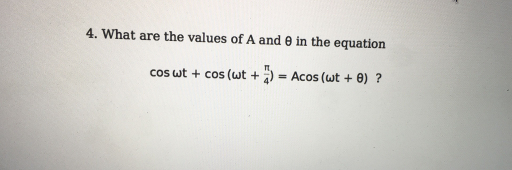 Solved 4. What are the values of A and θ in the equation | Chegg.com