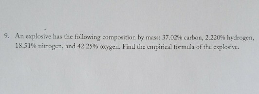 Solved 9 An explosive has the following composition by mass: | Chegg.com