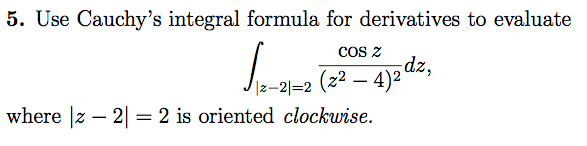 Solved 5. Use Cauchy's integral formula for derivatives to | Chegg.com