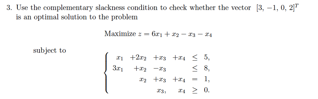 Solved 3. Use the complementary slackness condition to check | Chegg.com