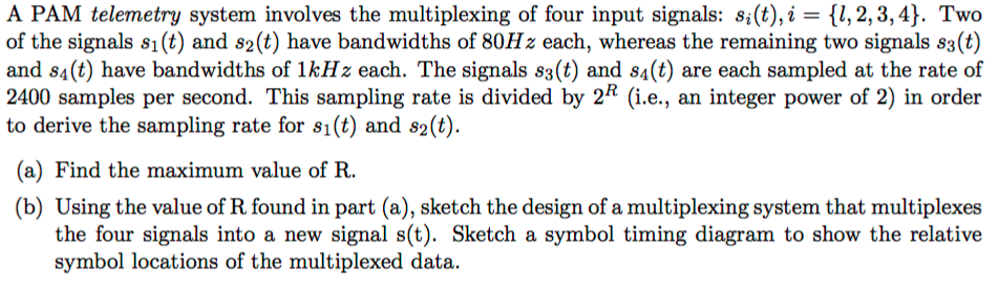 Solved A PAM telemetry system involves the multiplexing of | Chegg.com