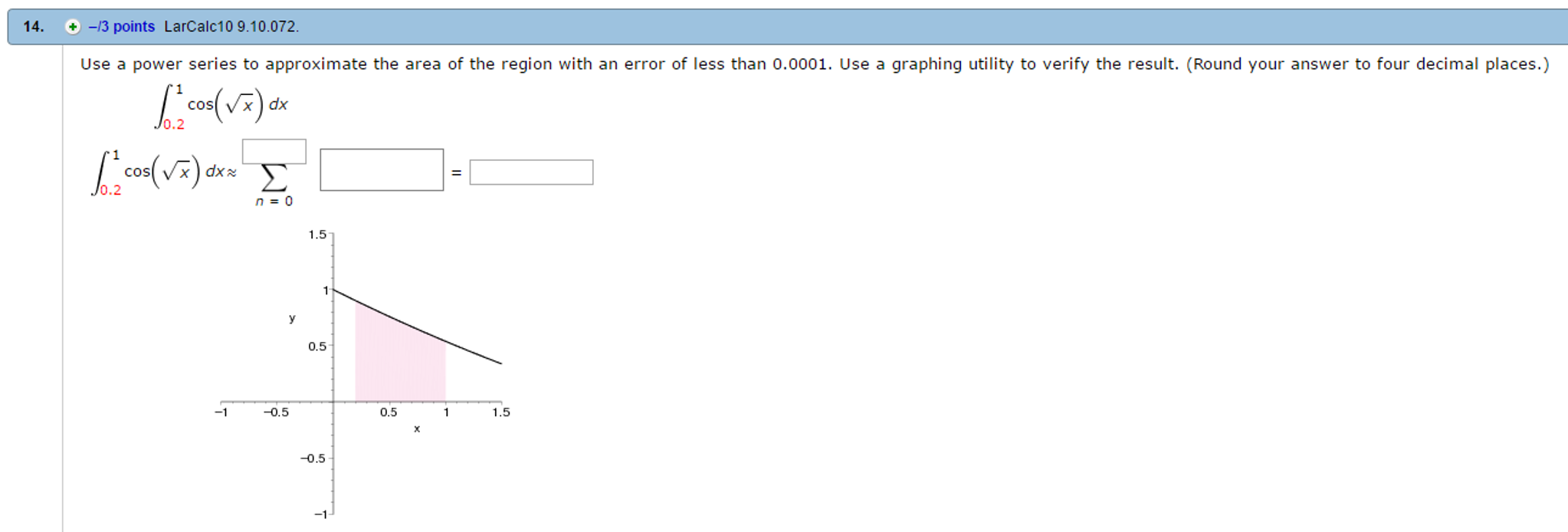 Solved Use A Power Series To Approximate The Value Of The