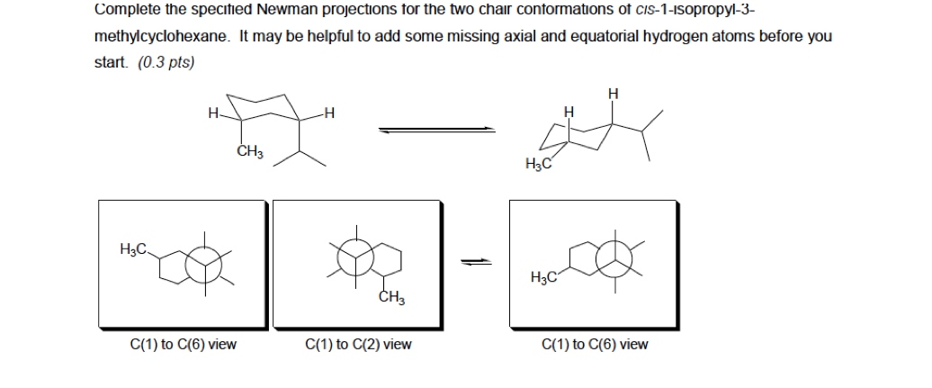 Solved Complete the specified Newman projections for the two | Chegg.com