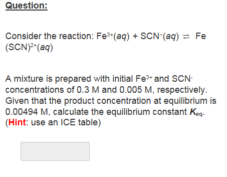 Solved Question: Consider the reaction: Fe3(aq) + SCN-(aq) | Chegg.com