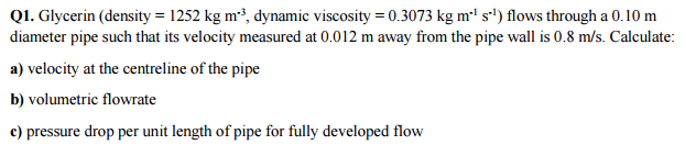 Solved Glycerin (density = 1252 kg m^-3, dynamic viscosity = | Chegg.com