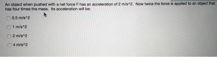 Solved An object when pushed with a net force F has an | Chegg.com
