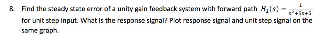 Solved Find the steady state error of a unity gain feedback | Chegg.com