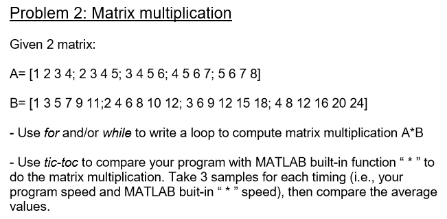 Solved Problem 2: Matrix multiplication Given 2 matrix A- | Chegg.com