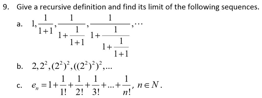 Solved 9. Give a recursive definition and find its limit of | Chegg.com