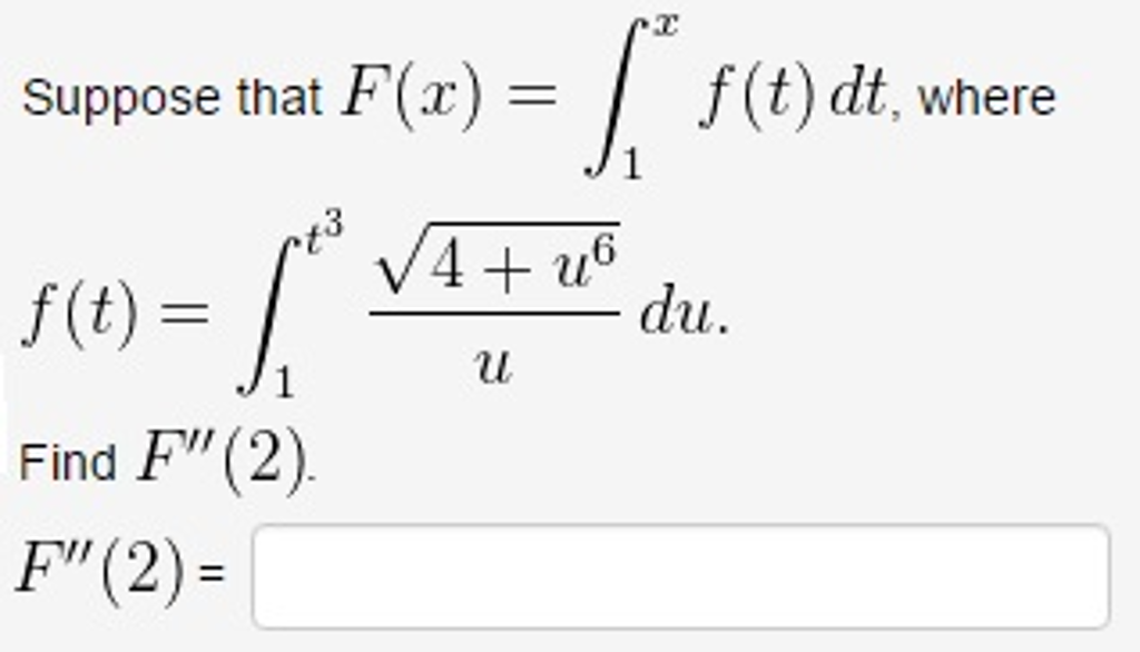Solved Suppose that F(x) = integral_1^x f(t)dt, where f(t) = | Chegg.com