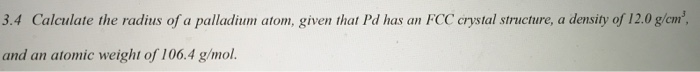 Solved Calculate the radius of a palladium atom, given that | Chegg.com