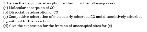 Solved the Langmuir adsorption isotherm for the following | Chegg.com