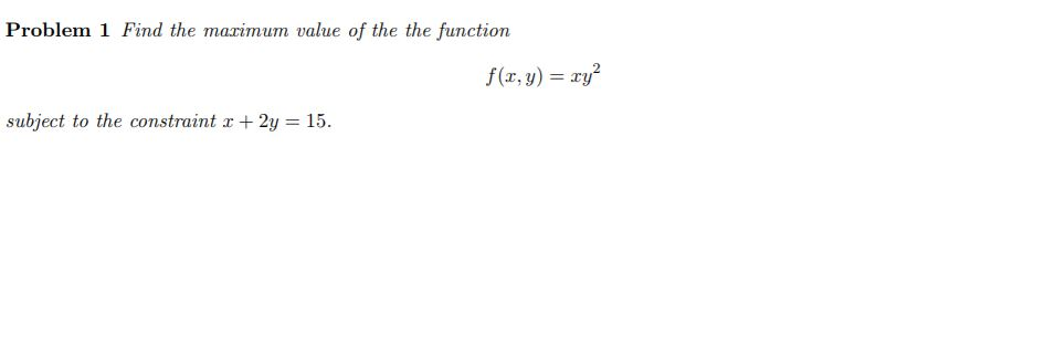 Solved Problem 1 Find the maximum value of the the function | Chegg.com