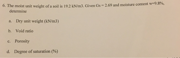 Solved The moist unit weight of a soil is 19.2 kN/m3. Given | Chegg.com
