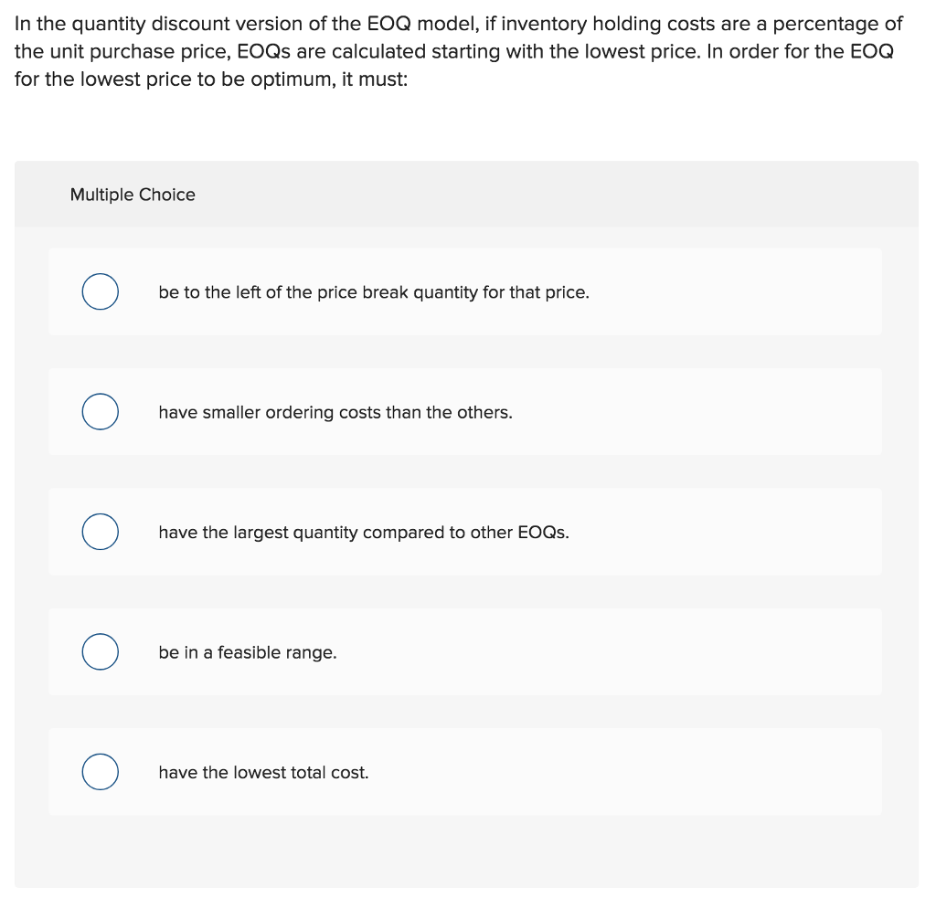 Solved In the quantity discount version of the EOQ model, if | Chegg.com