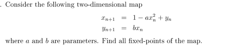 Solved Consider the following two-dimensional map 2 Tn+1 ax | Chegg.com