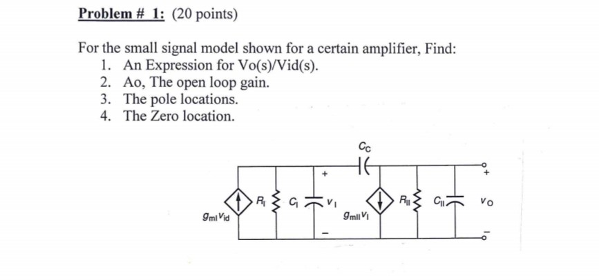 Solved Problem # 1: (20 points) For the small signal model | Chegg.com