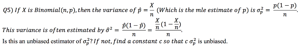 Solved If X is Binomial(n,p), then the variance of p = X/n | Chegg.com