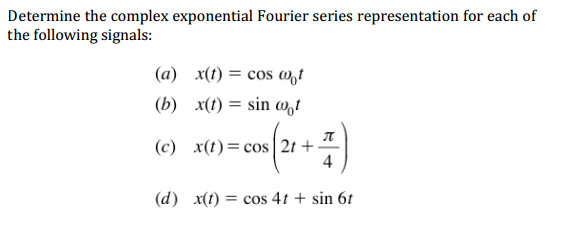 Solved Determine The Complex Exponential Fourier Series
