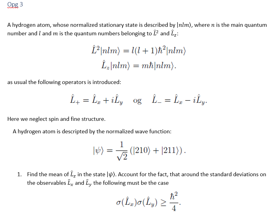Solved A Hydrogen Atom Whose Normalized Stationary State Is