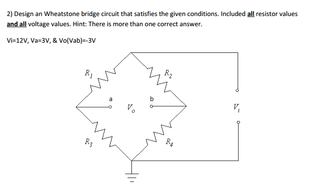 Solved Design a Wheatstone bridge circuit that satisfies the | Chegg.com