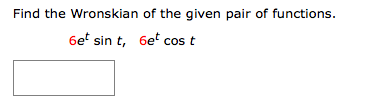 Solved Find the Wronskian of the given pair of functions. | Chegg.com