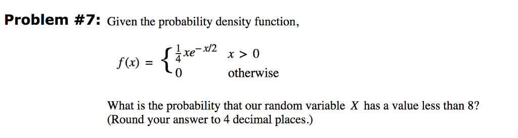 Solved Problem #7: Given the probability density function, 4 | Chegg.com