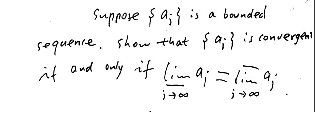 Solved Suppose {aj} is a bounded sequence. Show that {aj} is | Chegg.com