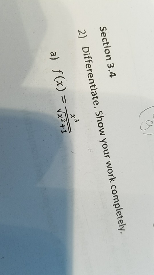 Solved Section 3.4 2) Differentiate. Show your work | Chegg.com