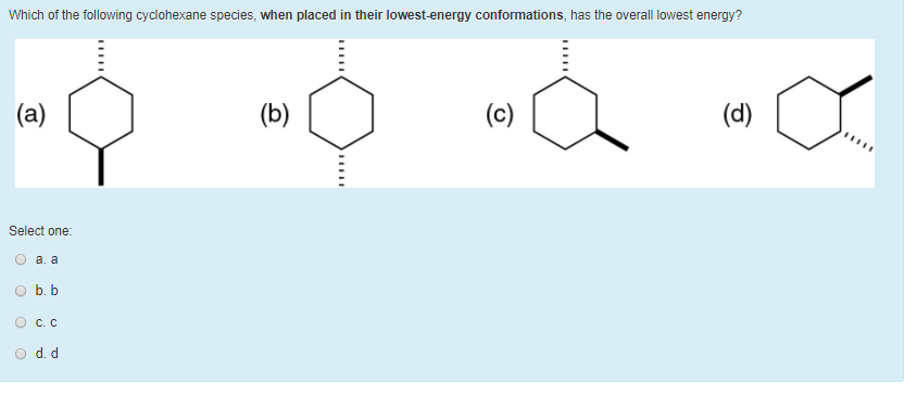 Solved Which of the following cyclohexane species, when | Chegg.com