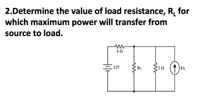 Solved Determine the value of load resistance, RL for which | Chegg.com