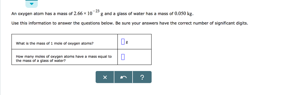 Solved An oxygen atom has a mass of 2.66 times 10^-23 g and | Chegg.com