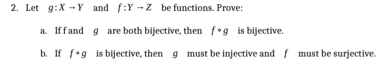 Solved g:X→Y a. If fand g are both bijective, then f g is | Chegg.com