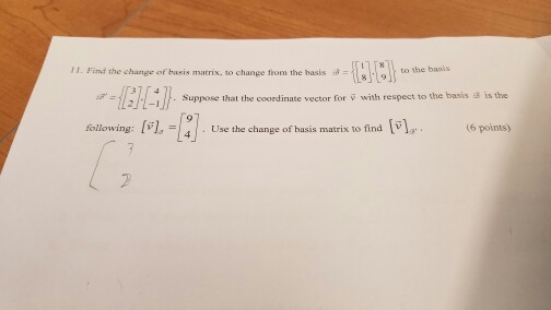 Solved 11. Find the change of basis matrix. to change from | Chegg.com