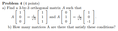 Solved Problem 4 (4 points) a) Find a 3-by-3 orthogonal | Chegg.com