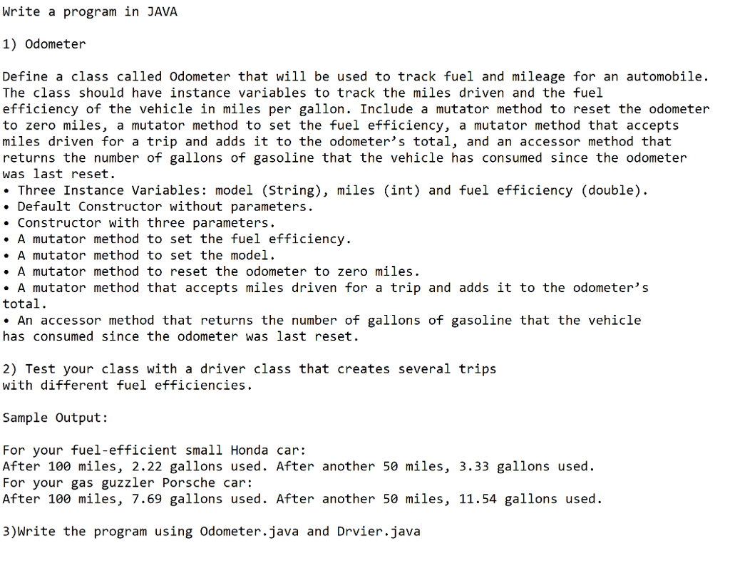 Solved Write a program in JAVA 1) Odometer Define a class | Chegg.com